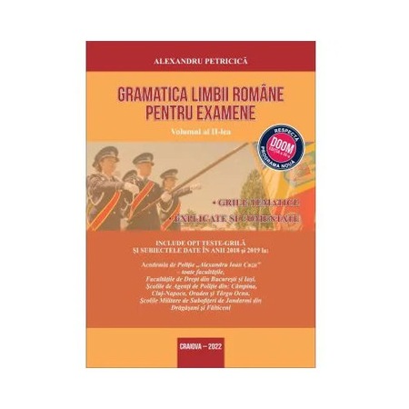 Gramatica Limbii Romane pentru Examene, Volumul II: Grile tematice ...