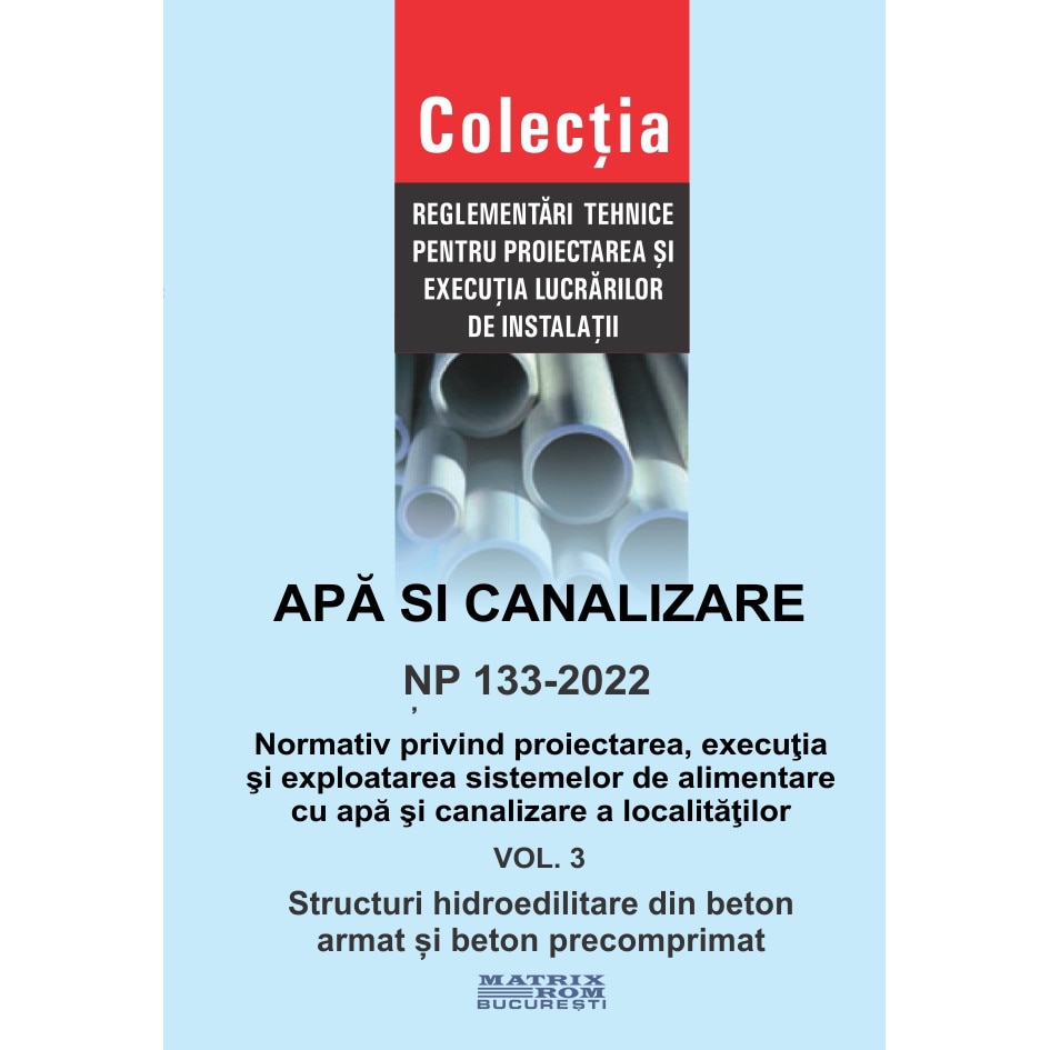 NP 133-2022 - Normativ privind proiectarea, executia si exploatarea ...