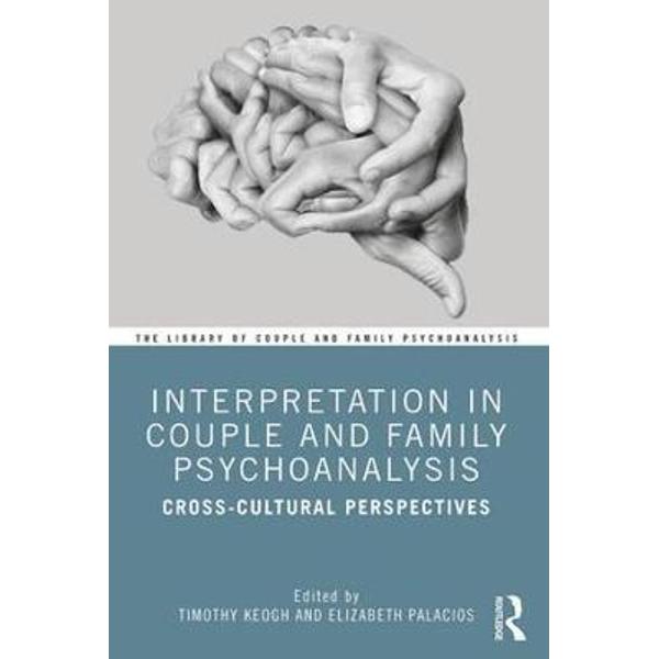 Interpretation in Couple and Family Psychoanalysis - Timothy Keogh ...