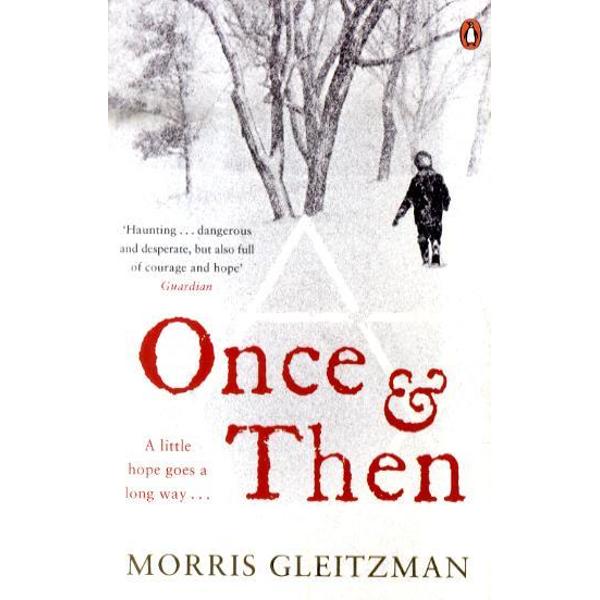 Once and Then - Morris Gleitzman - eMAG.ro