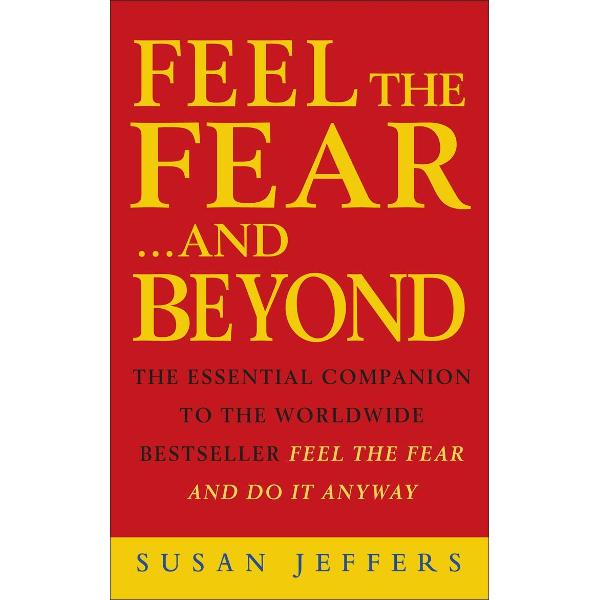 Feel The Fear & Beyond - Susan Jeffers - eMAG.ro