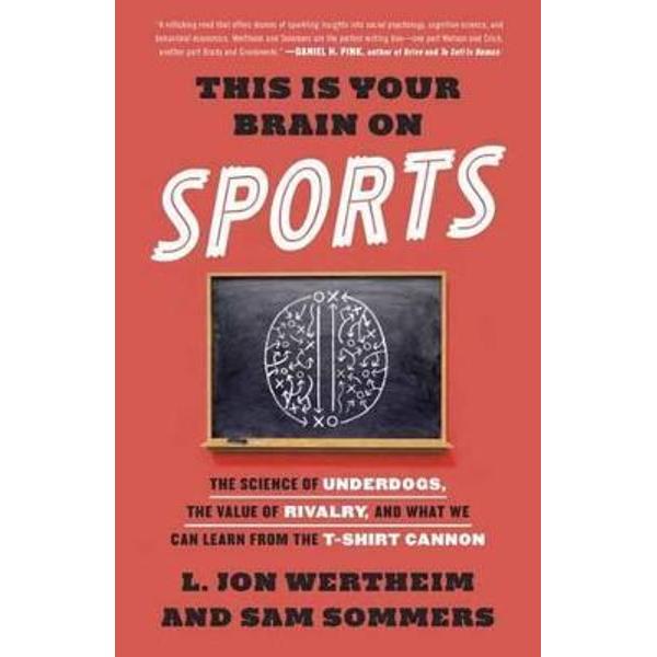 This Is Your Brain on Sports: The Science of Underdogs, the Value of ...