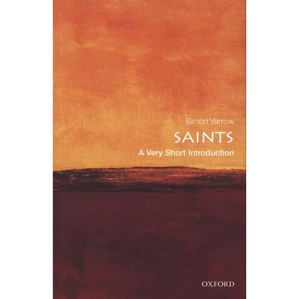 Saints: A Very Short Introduction - Yarrow Simon - eMAG.ro
