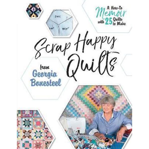 Scrap Happy Quilts from Georgia Bonesteel - eMAG.ro