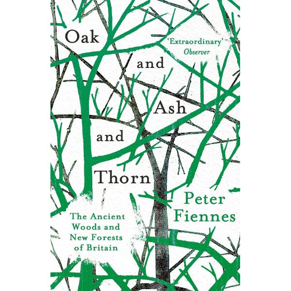 Oak and Ash and Thorn - Peter Fiennes - eMAG.ro