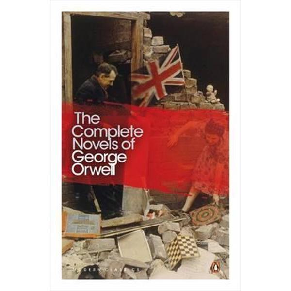Complete Novels of George Orwell - George Orwell - eMAG.ro