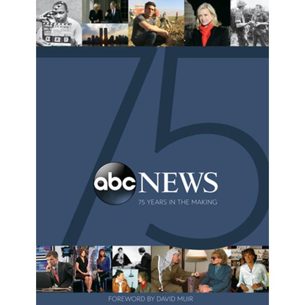 ABC News: 75 Years in the Making - John Baxter - eMAG.ro