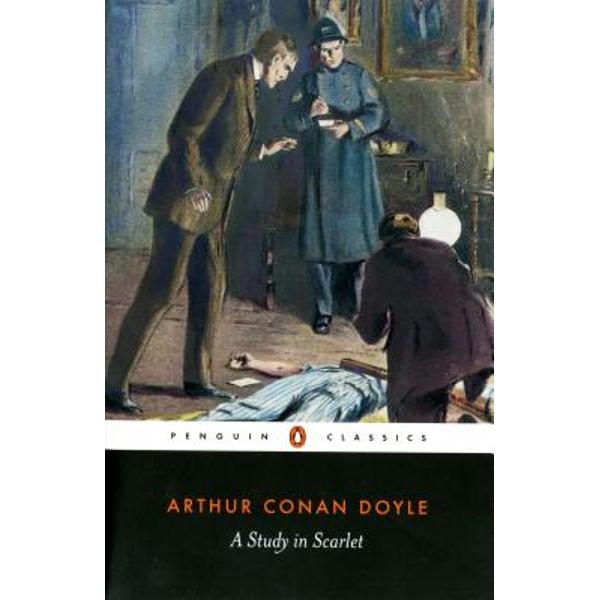 A Study in Scarlet - Arthur Conan Doyle - Arthur Conan Sir Doyle - eMAG.ro
