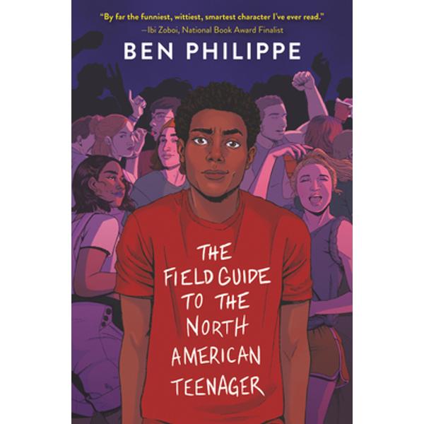 The Field Guide to the North American Teenager - Ben Philippe - eMAG.ro