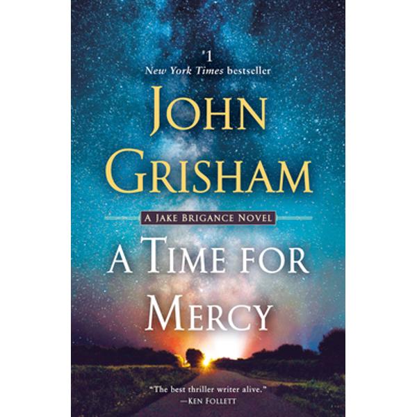 A Time for Mercy: A Jake Brigance Novel - John Grisham - eMAG.ro