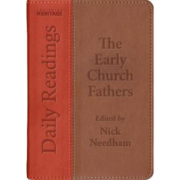 Daily Readings-The Early Church Fathers - Nick Needham - eMAG.ro