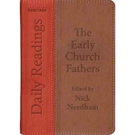 Daily Readings-The Early Church Fathers - Nick Needham - eMAG.ro