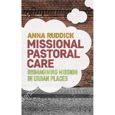 Reimagining Mission from Urban Places: Missional Pastoral Care - Anna ...