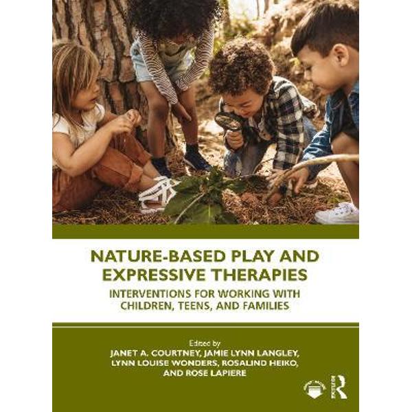 Nature-Based Play and Expressive Therapies: Interventions for Working ...