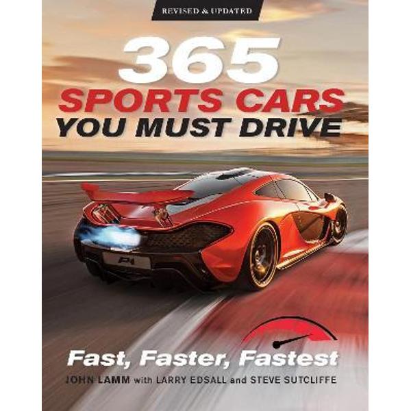365 Sports Cars You Must Drive: Fast, Faster, Fastest - Revised and ...