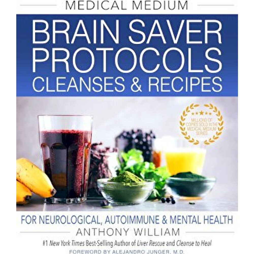 Medical Medium Brain Saver Protocols, Cleanses & Recipes. For ...
