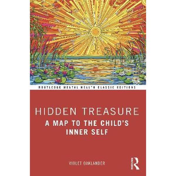 Hidden Treasure: A Map to the Child's Inner Self - Violet Oaklander ...