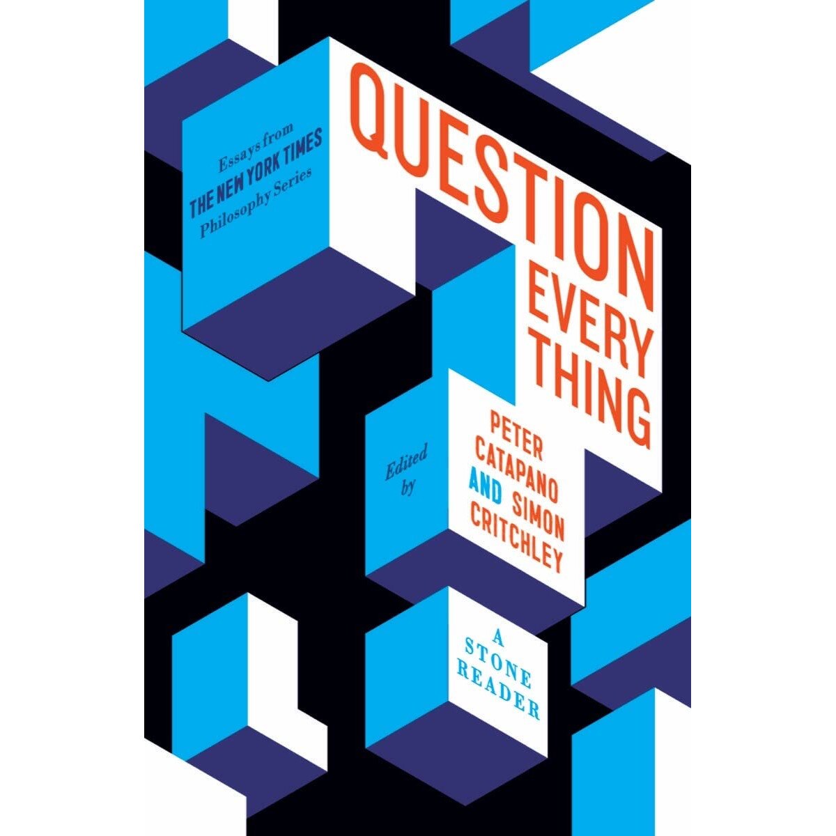 Question Everything - Peter CatapanoSimon Critchley, ed 2022 - eMAG.ro