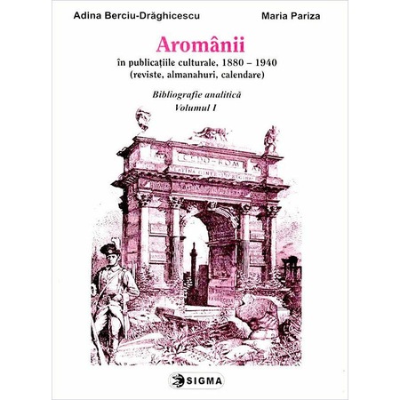 Aromanii in publicatiile culturale, 1880-1940, de Adina Berciu ...