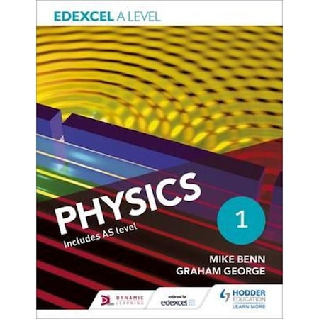 Edexcel A Level Physics Student Book 1 - Mike Benn & Graham George ...