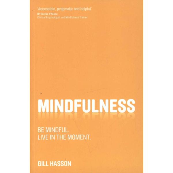 Mindfulness - Gill Hasson - eMAG.ro