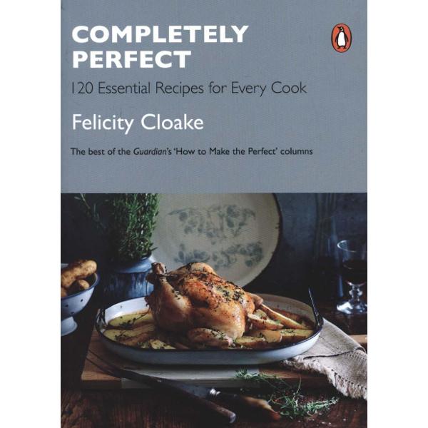 Completely Perfect - Felicity Cloake - eMAG.ro