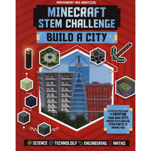Minecraft STEM Challenge: Build a City - Anne Rooney - eMAG.ro