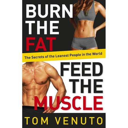 Burn the Fat, Feed the Muscle - Tom Venuto - eMAG.ro