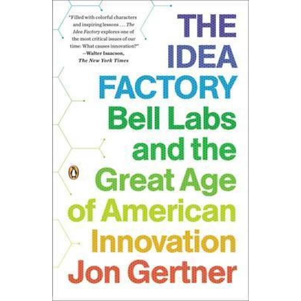 Idea Factory - Jon Gertner - eMAG.ro