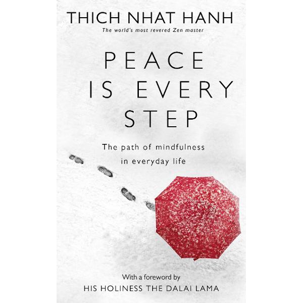 Peace Is Every Step - Thich Nhat Hanh - eMAG.ro