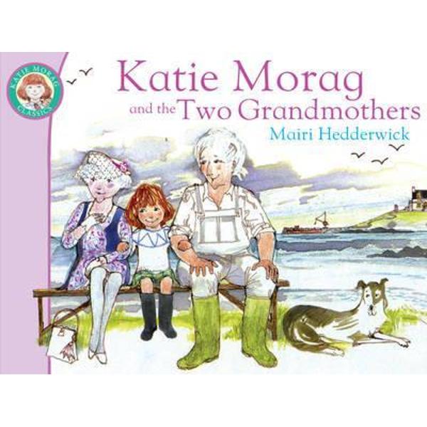 Katie Morag And The Two Grandmothers - Mairi Hedderwick - eMAG.ro