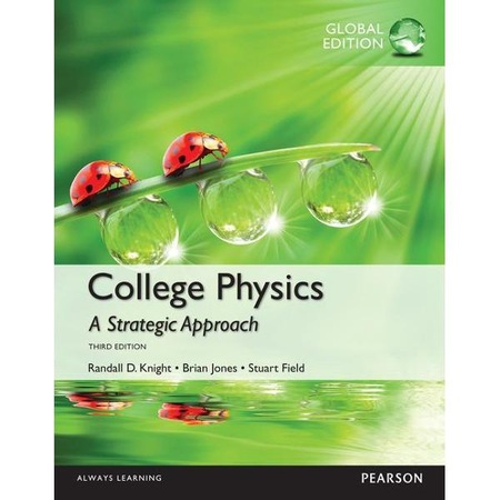 College Physics: A Strategic Approach, Global Edition - Randall Knight ...