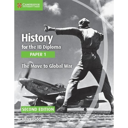 History for the IB Diploma Paper 1 The Move to Global War - Allan Todd ...