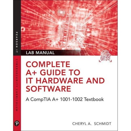Complete CompTIA A+ Guide to IT Hardware and Software Lab Ma - Cheryl A ...