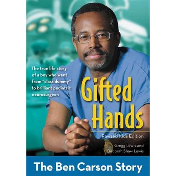 Gifted Hands, Revised Kids Edition: The Ben Carson Story - Gregg Lewis ...