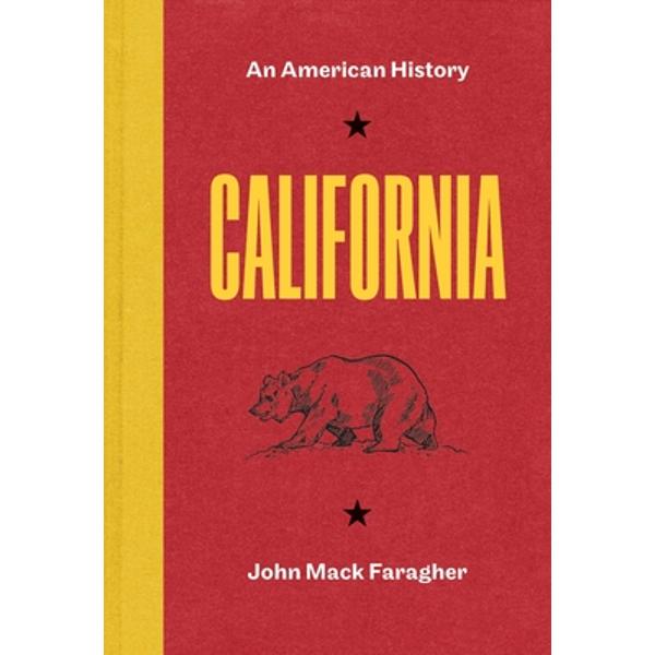 California: An American History - John Mack Faragher - eMAG.ro