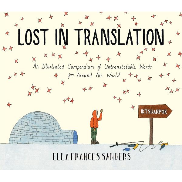 Lost In Translation - Ella Frances Sanders - eMAG.ro