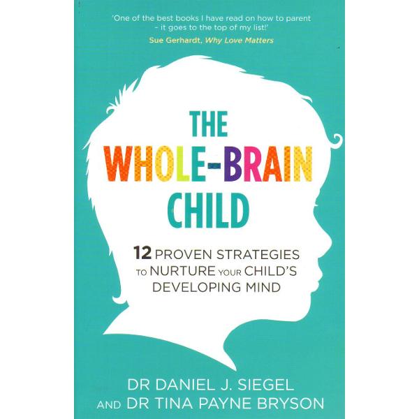 Whole-brain Child - Daniel J Siegel - eMAG.ro