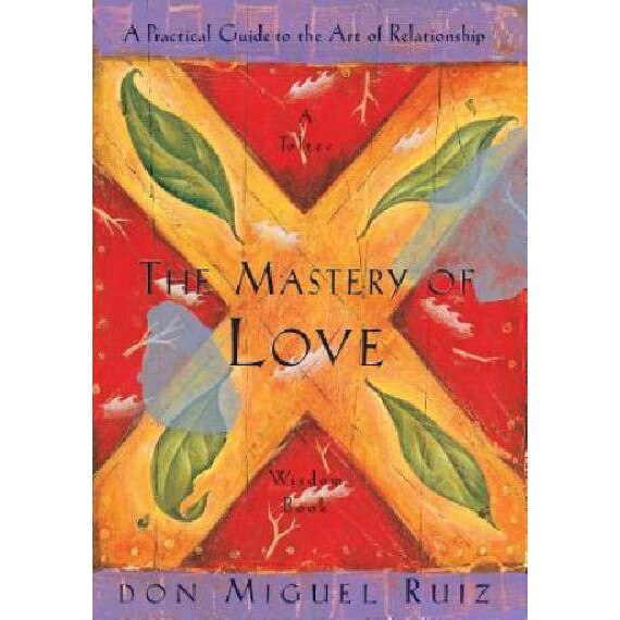 The Mastery of Love - Don Miguel Ruiz - eMAG.bg