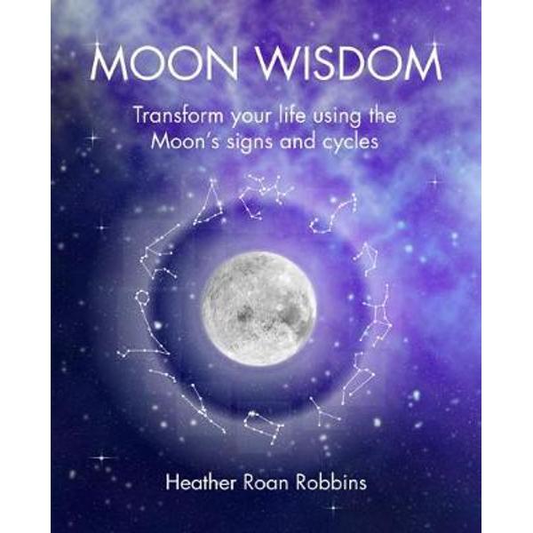 Moon Wisdom - Heather Roan Robbins - eMAG.ro