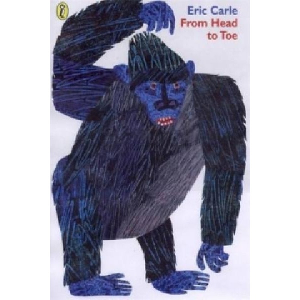 From Head to Toe - Eric Carle - eMAG.bg