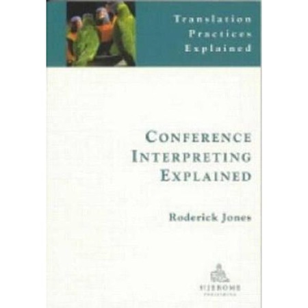 Conference Interpreting Explained - Roderick Jones - eMAG.ro