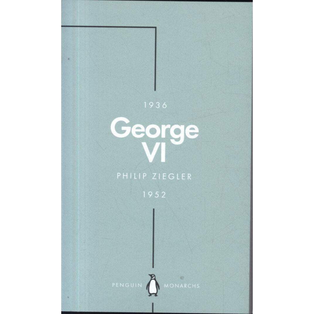 George Vi (penguin Monarchs) - Philip Ziegler - eMAG.ro