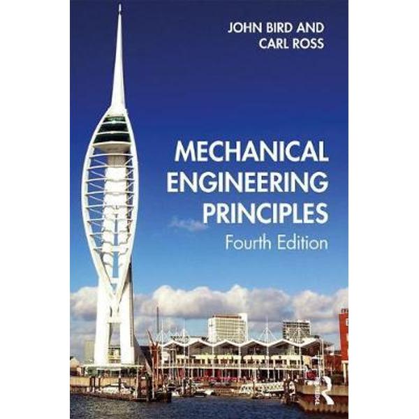 Mechanical Engineering Principles - John Bird - eMAG.ro