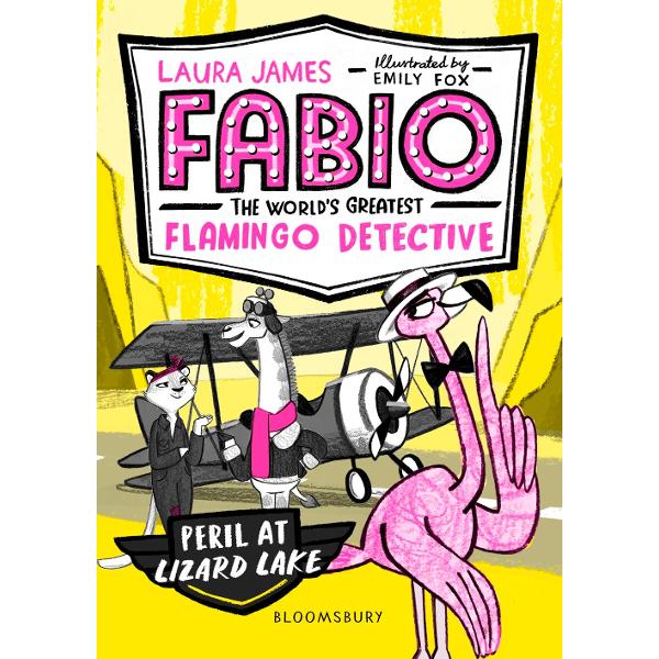 Fabio the World's Greatest Flamingo Detective: Peril at Liza - Laura ...