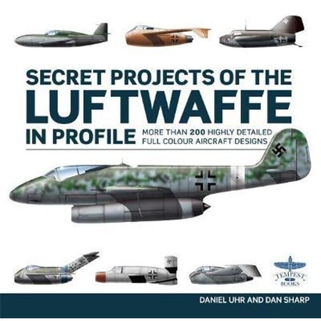 Secret Projects Of The Luftwaffe In Profile - Daniel Uhr - eMAG.ro