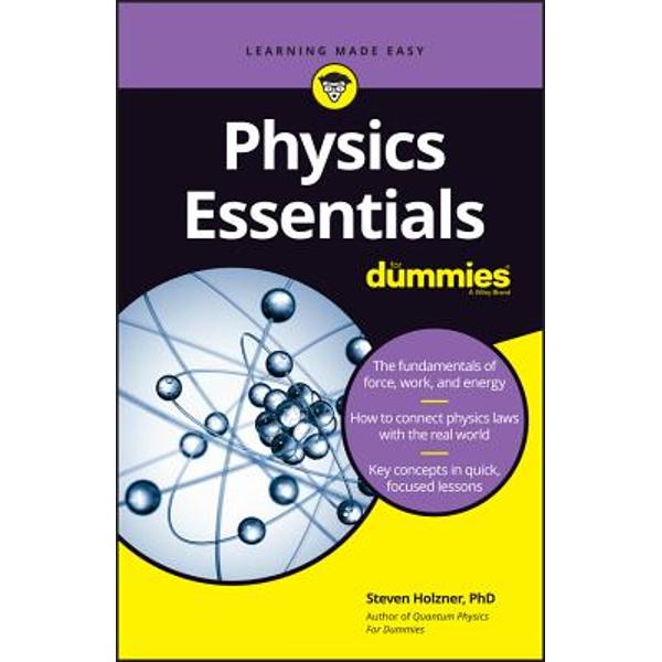 Physics Essentials for Dummies - Steven Holzner - eMAG.ro