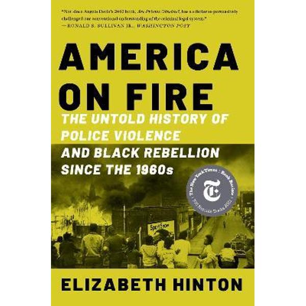America on Fire: The Untold History of Police Violence and Black ...