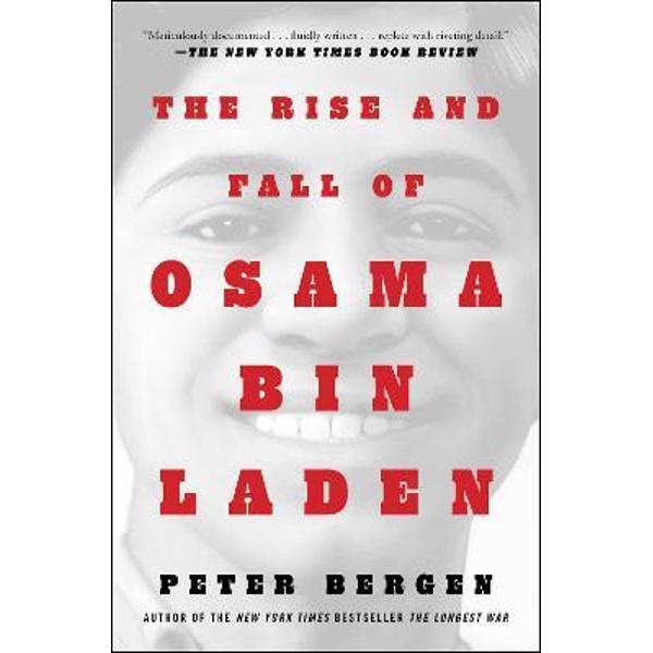 The Rise And Fall Of Osama Bin Laden - Peter L. Bergen - eMAG.ro