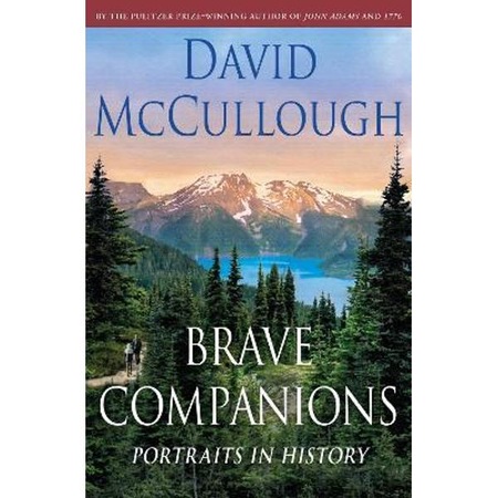 Brave Companions: Portraits in History - David Mccullough - eMAG.ro